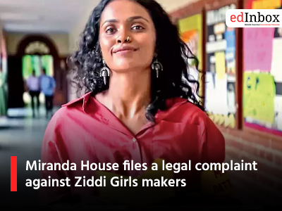 Miranda House files a legal complaint against Ziddi Girls makers